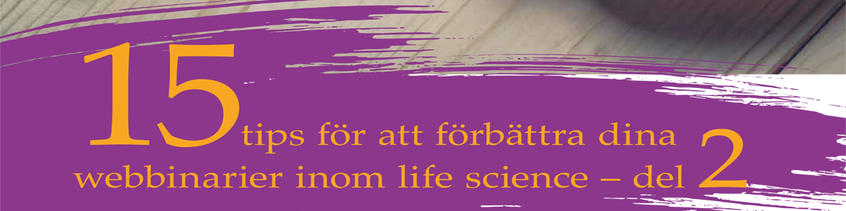 15 tips för att förbättra dina webbinarier inom life science – del 2 ...